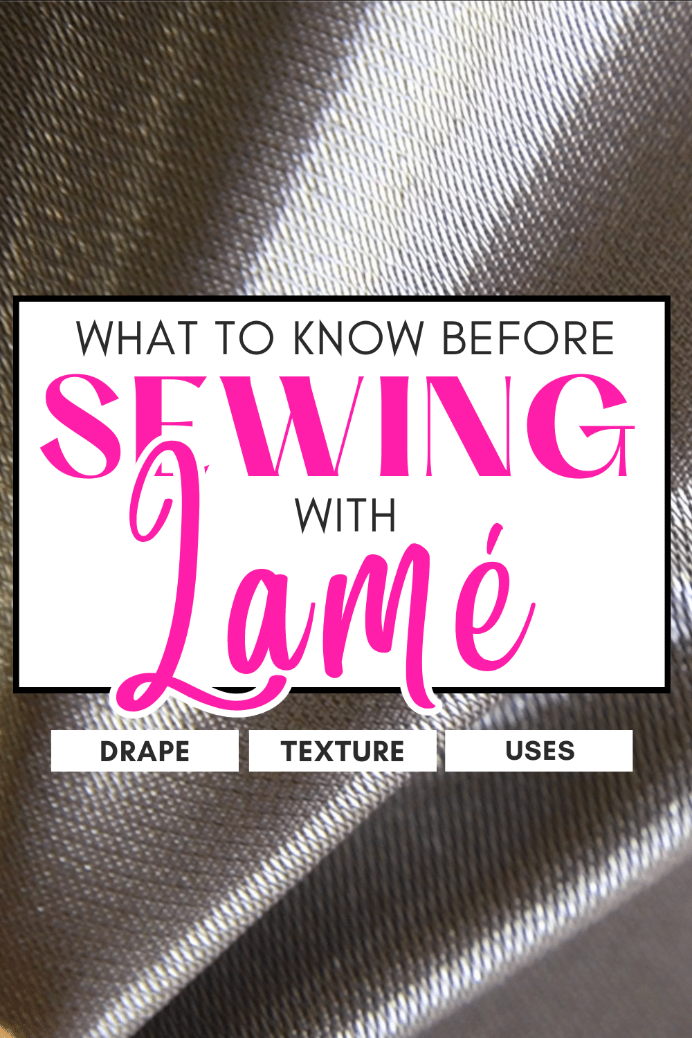 Fabric 101: Lamé - Fabricated Closet