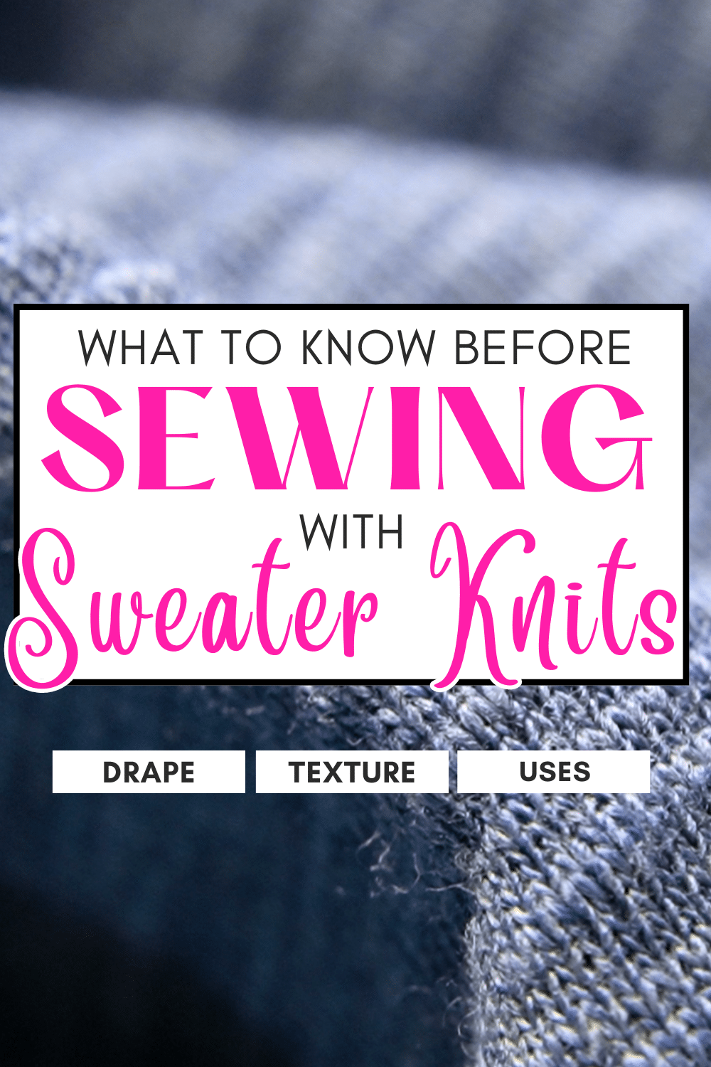 Fabric 101: Sweater Knits - Fabricated Closet